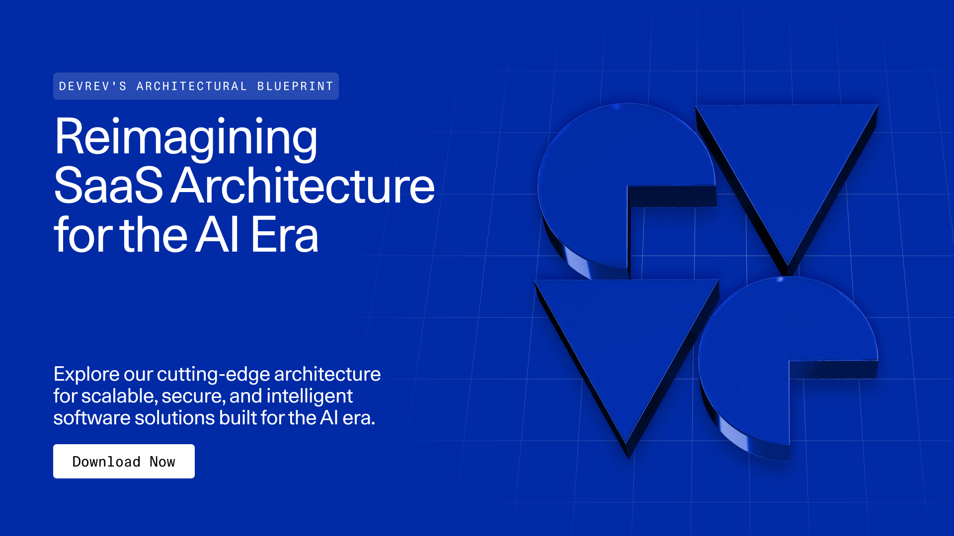 DevRev's Architectural Blueprint / Reimagining SaaS Architecture for the AI Era/