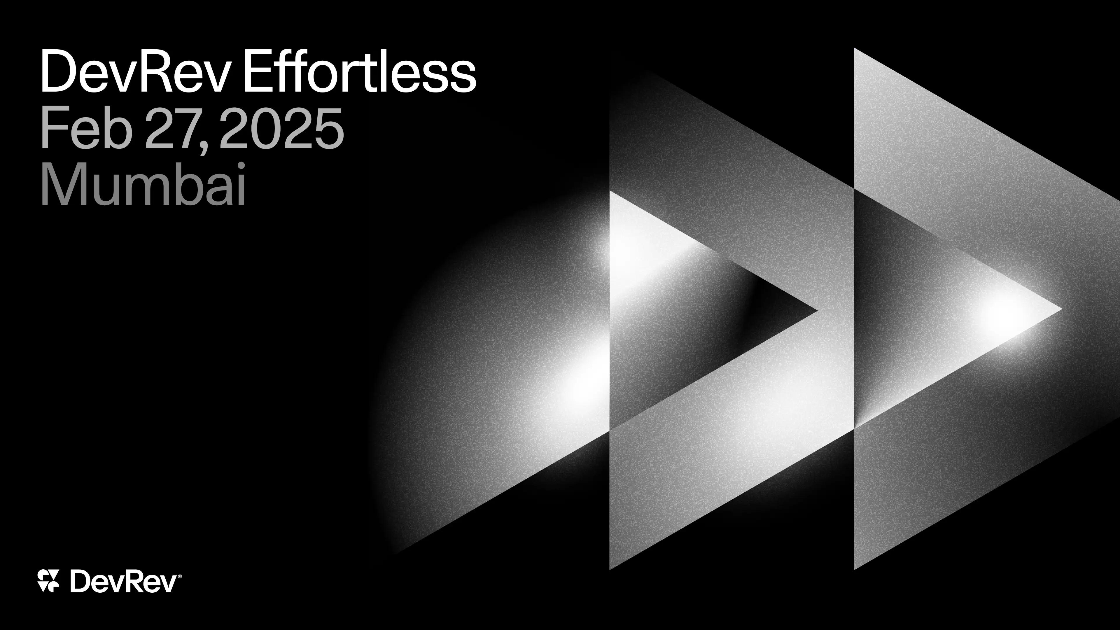 DevRev Effortless 2025 - Fewer Things, But Better