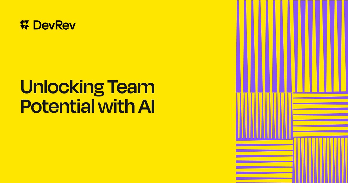 Unlocking Team Potential with AI | DevRev
