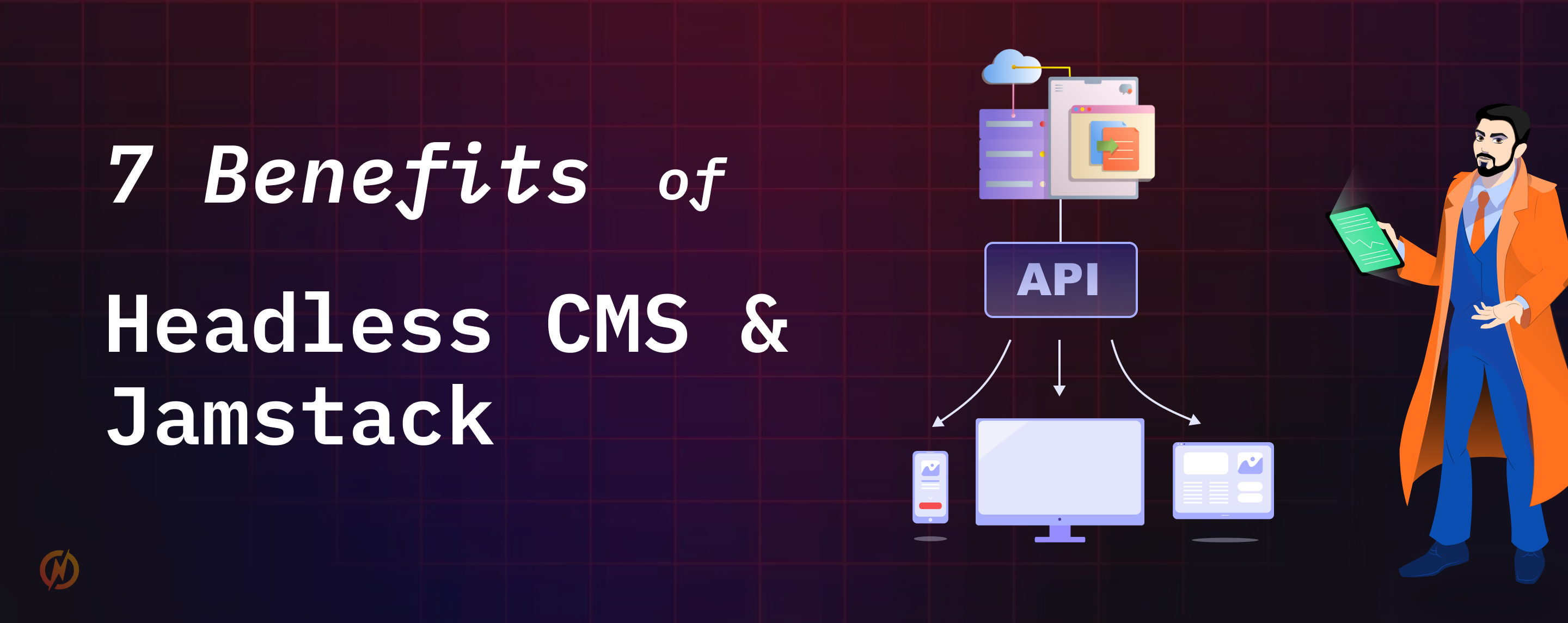 The 7 Benefits Of A Headless Cms And Jamstack Must Know