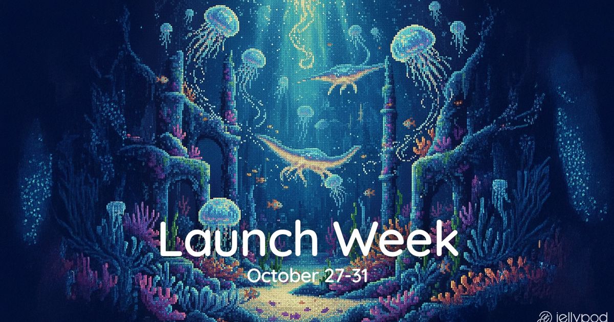 Announcing Launch Week - Fall 2025 | Jellypod
