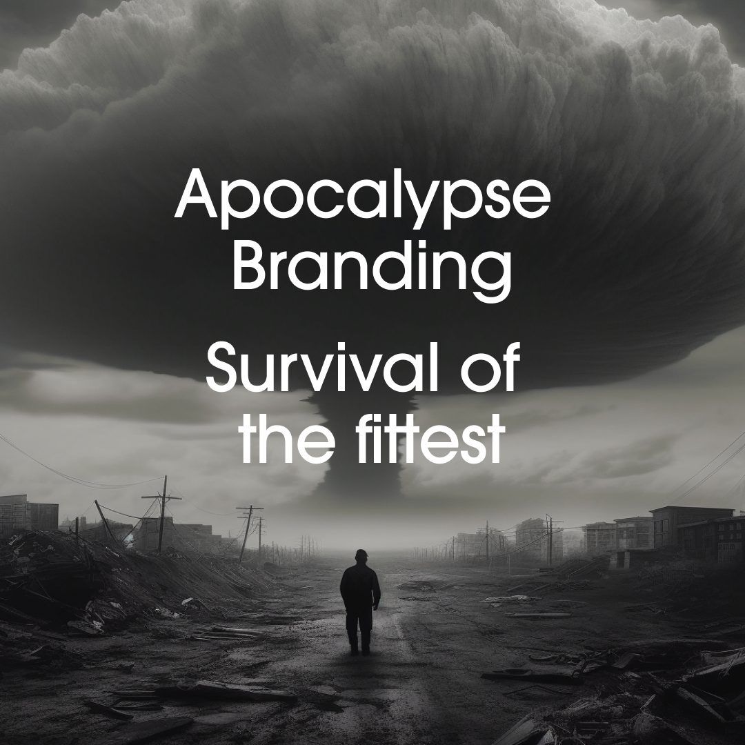 Apocalypse Branding | Survival of the Fittest