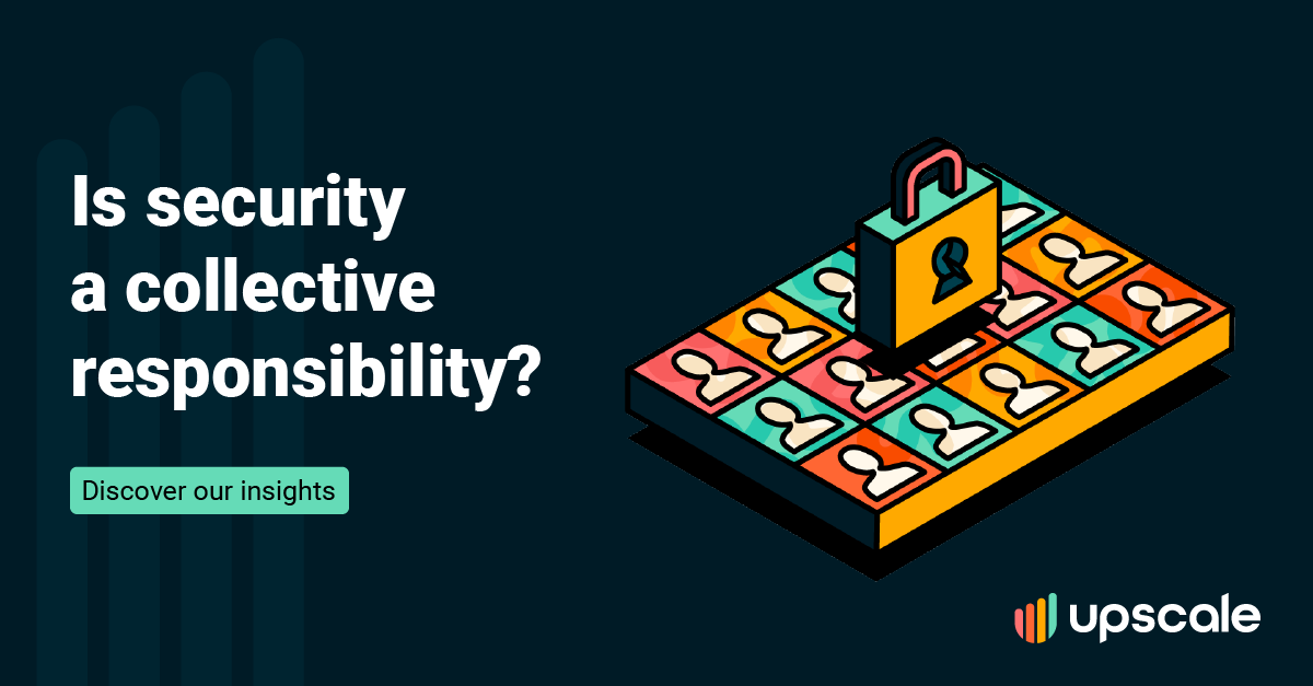 Why security is everyone's responsibility