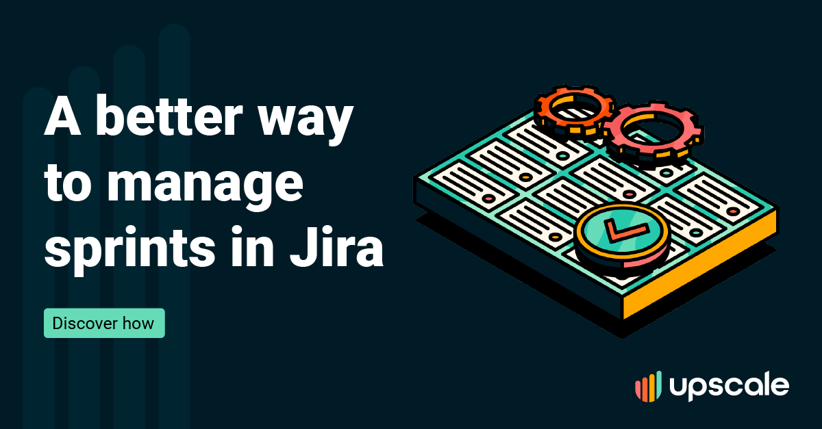 A better way to manage your sprints in Jira