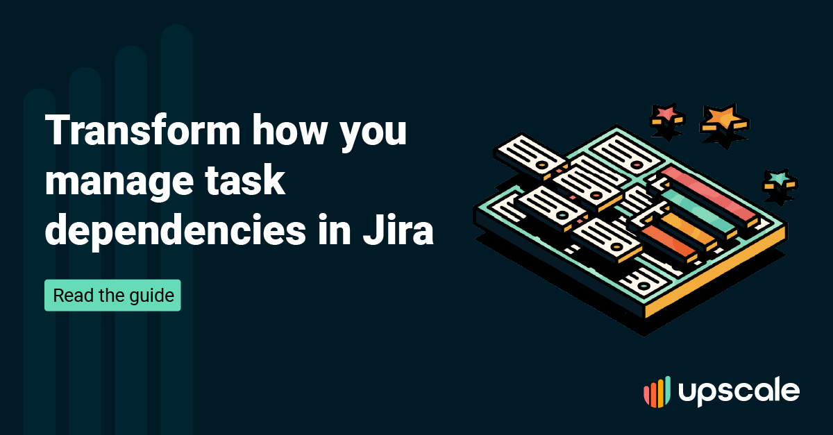 How to manage task dependencies in Jira: 5 steps to success