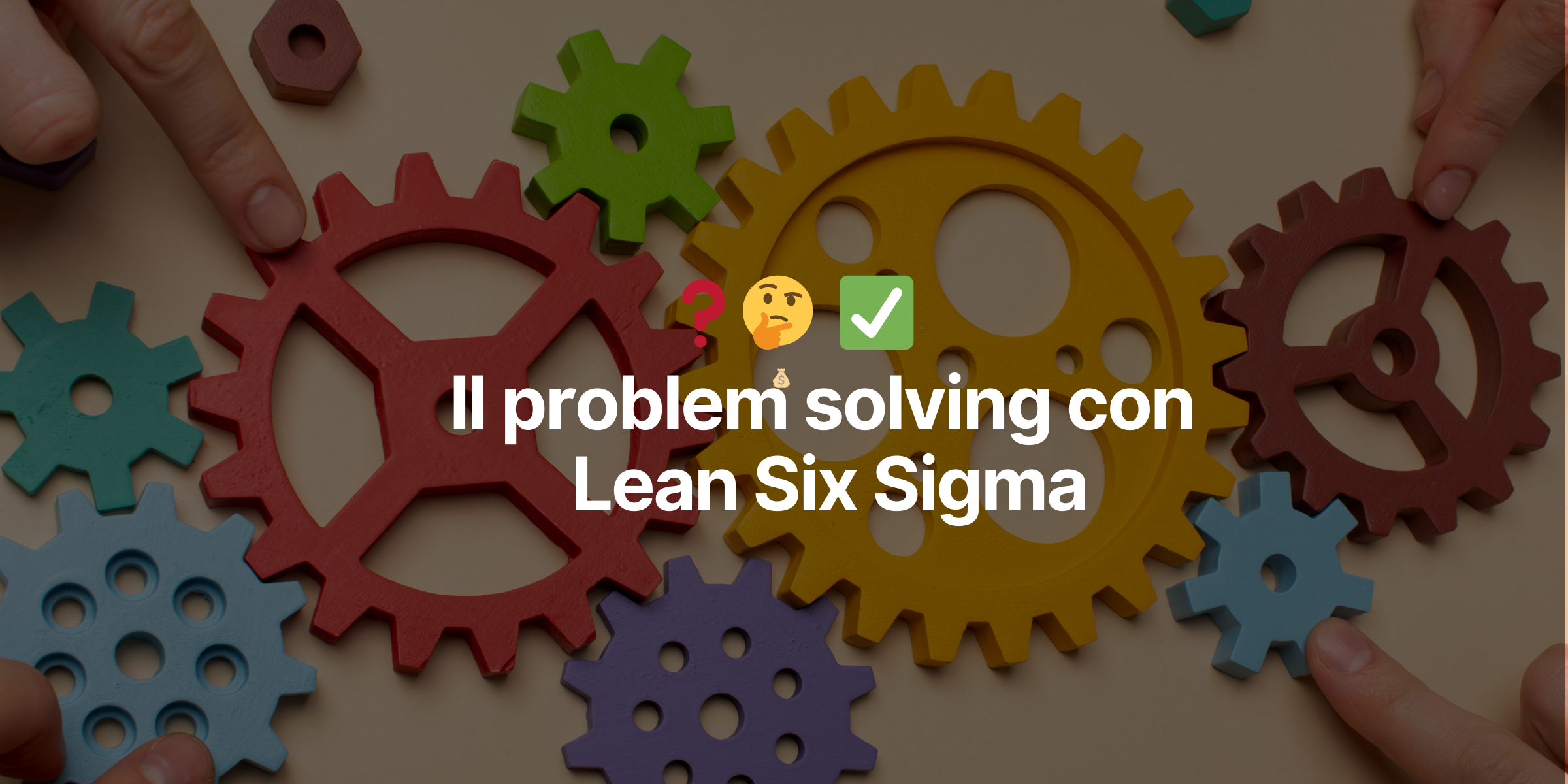 Il metodo Lean Six Sigma: cos’è e come applicarlo - Edulia Masterclass blog