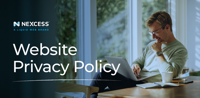 Creating a Website Policy: Website Privacy Policy Requirements | Nexcess