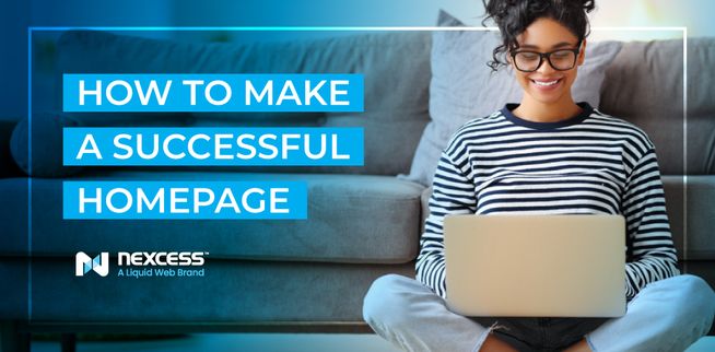 How to Make a Successful Homepage: 5 Steps | Nexcess