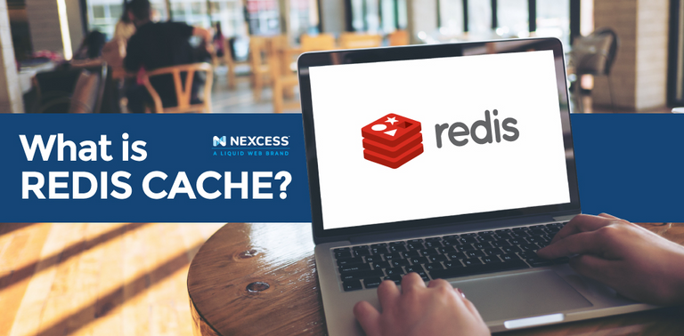 What is Redis Cache? Redis Cache Explained Simply [2023] | Nexcess