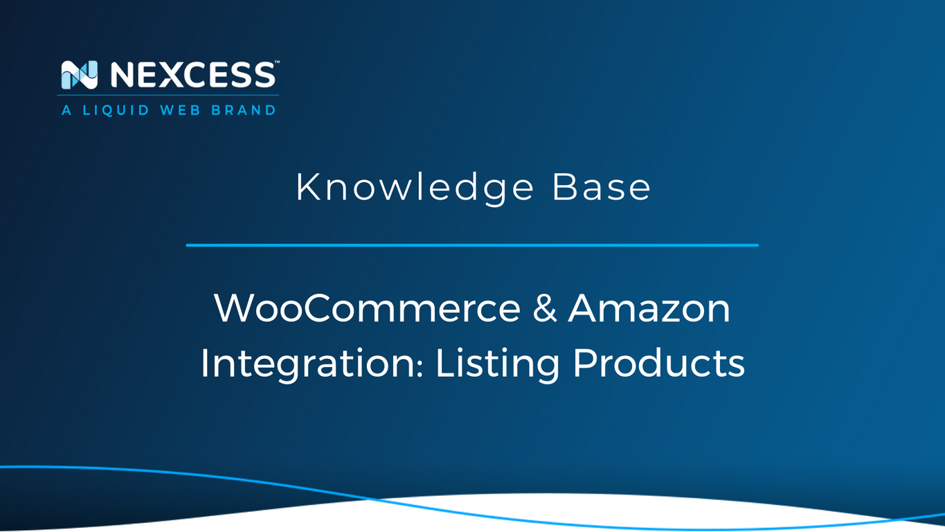 WordPress Amazon Integration: Adding WooCommerce Products | Nexcess