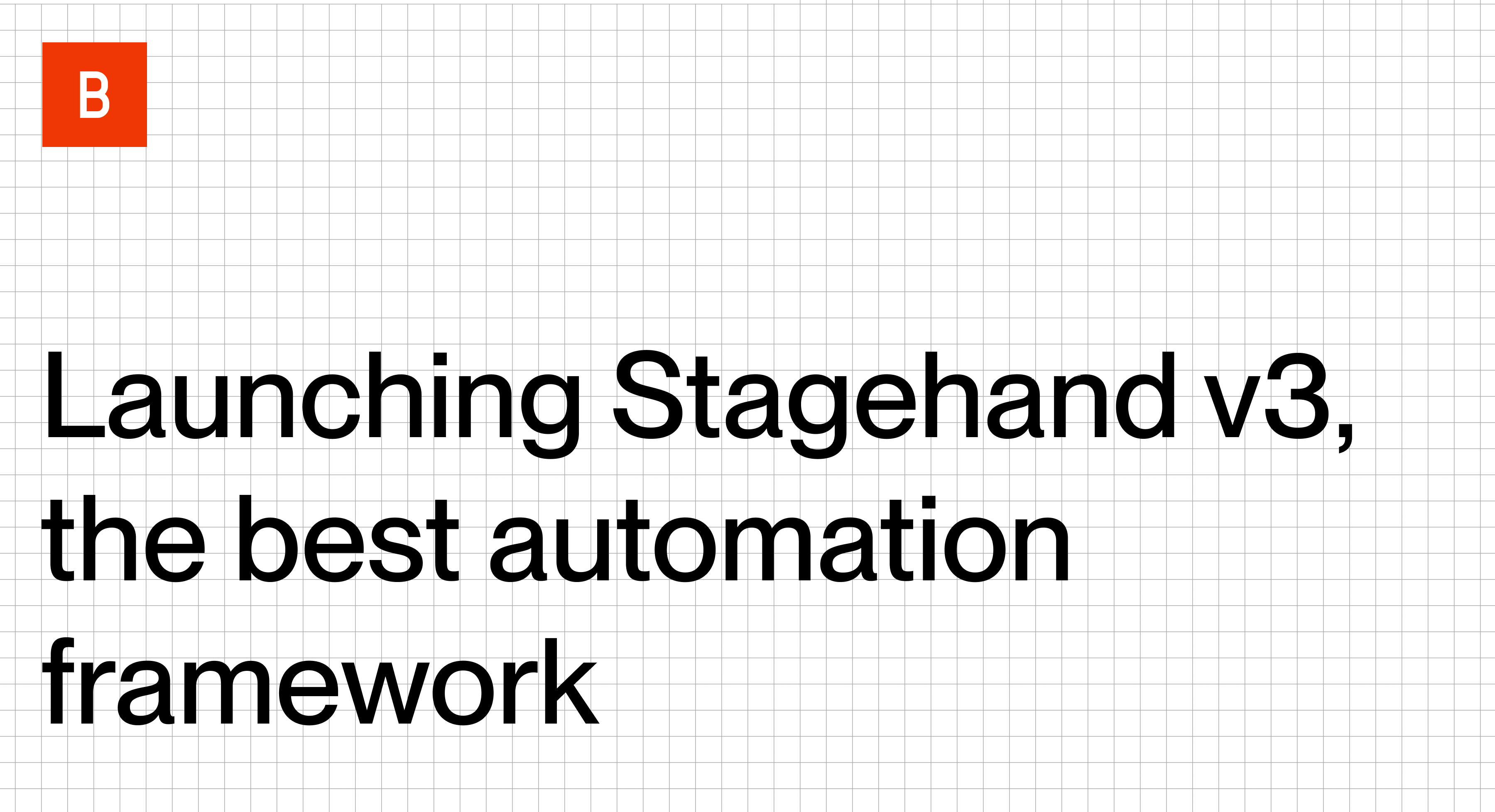 Launching Stagehand v3, the best automation framework