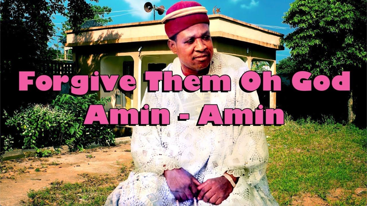 Forgive Them Oh God Amin – Amin (Official Lyric Video) by Alhaji Waziri ...