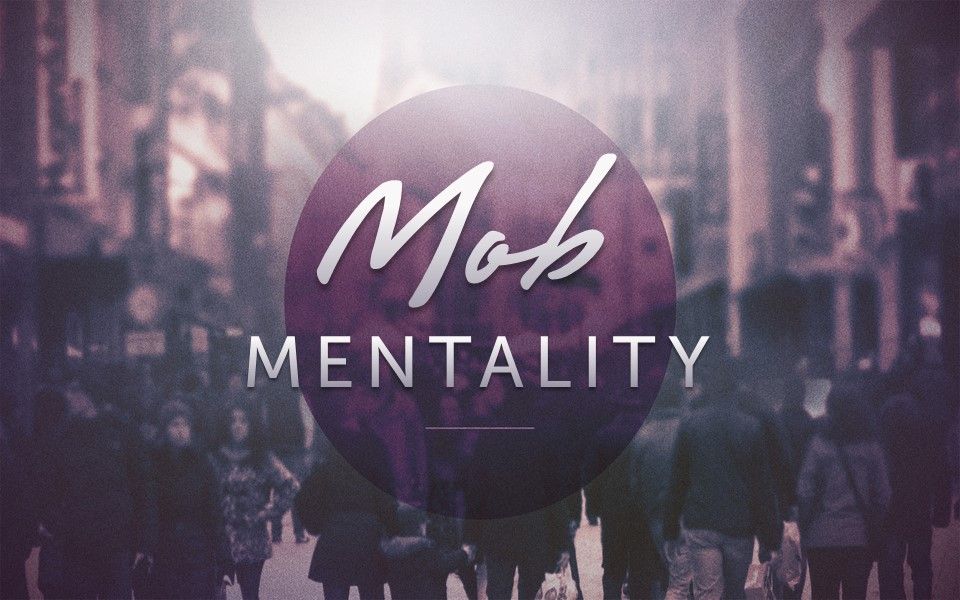 Mob Mentality | Temple Terrace Church of Christ