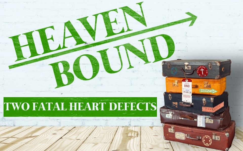 Two Fatal Heart Defects | Temple Terrace Church of Christ