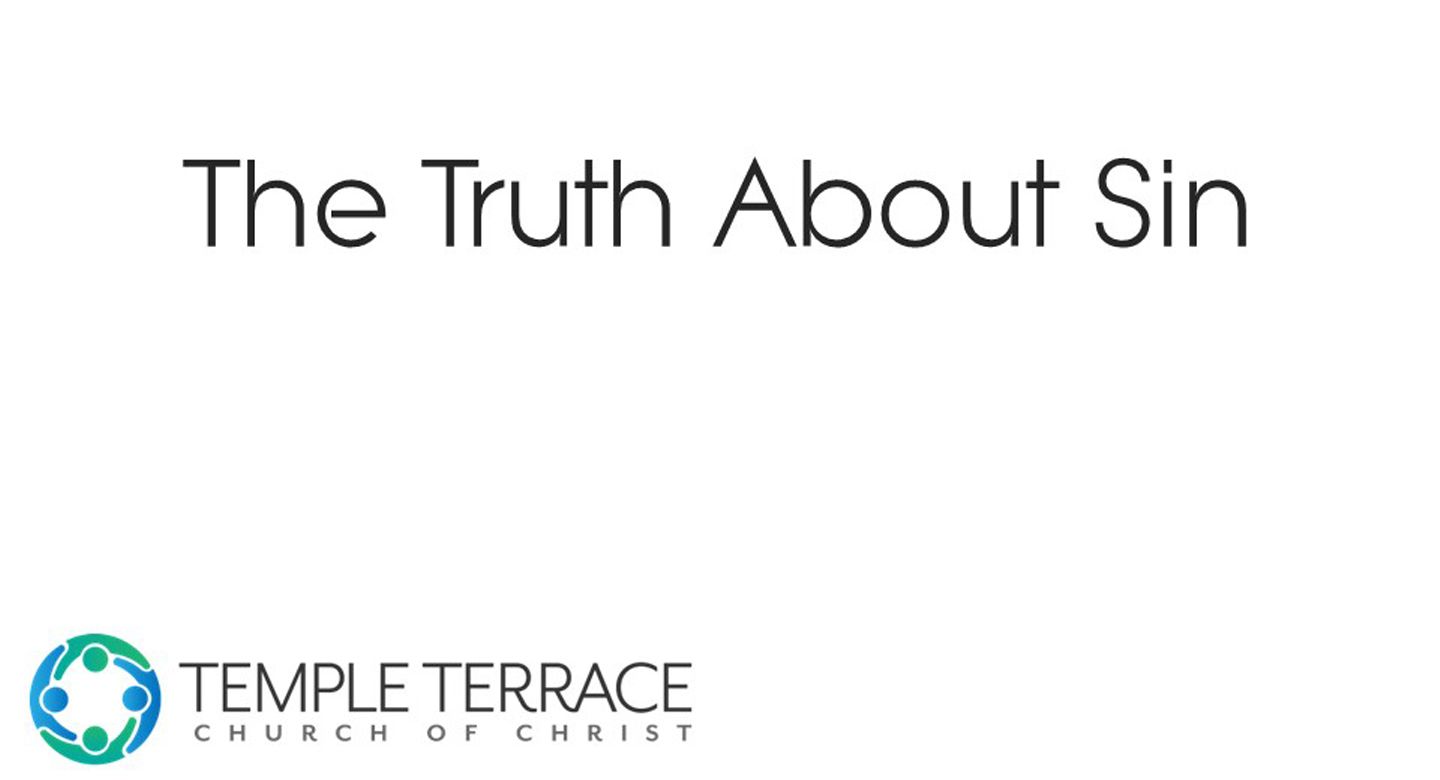 The Truth About Sin | Temple Terrace Church of Christ