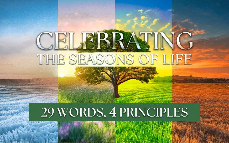 Celebrating The Seasons Of Life: 29 Words, 4 Principles | Temple ...