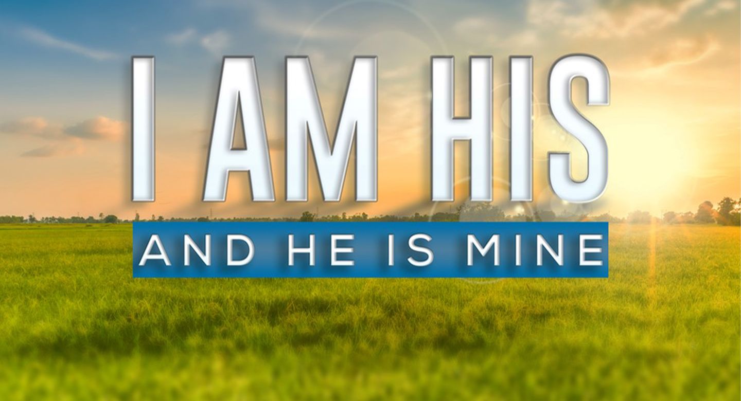 I Am His & He Is Mine: He is Mine | Temple Terrace Church of Christ