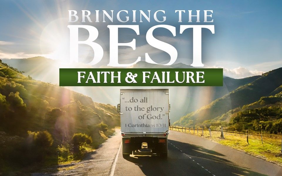 Bringing The Best: Faith & Failure | Temple Terrace Church of Christ