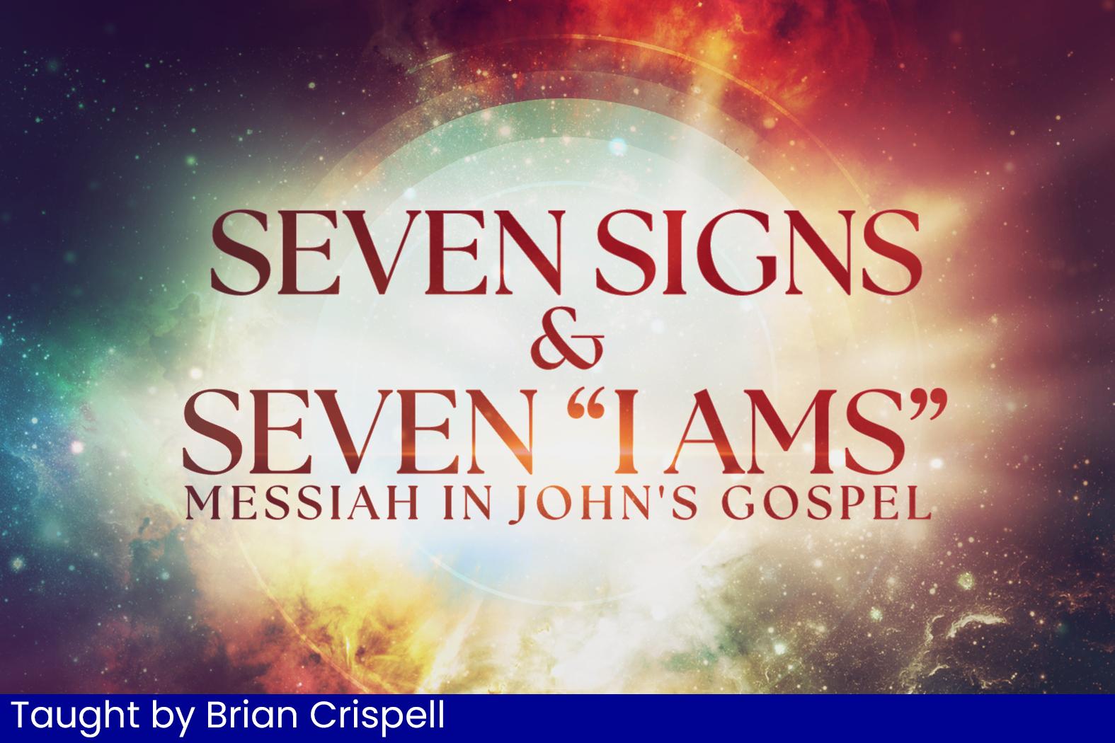 Seven Signs and Seven I AMs - Messiah In John's Gospel (7) | Temple ...