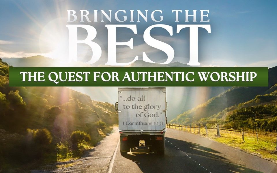 Bringing The Best: The Quest For Authentic Worship | Temple Terrace ...