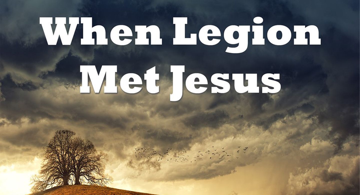 When Legion Met Jesus | Temple Terrace Church of Christ