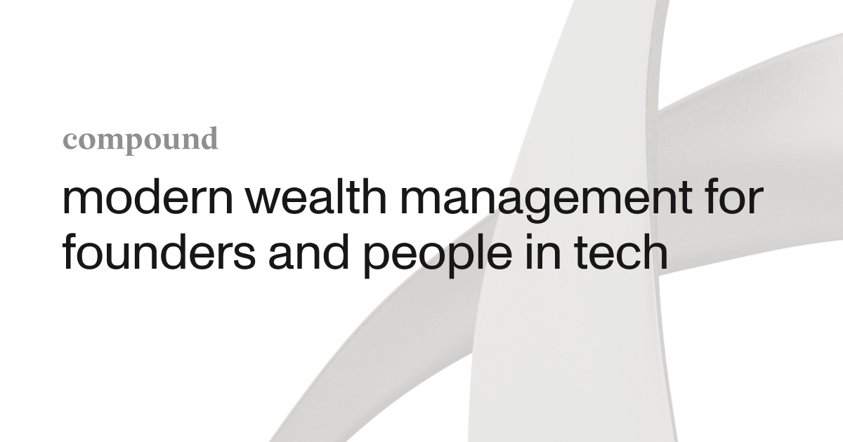 Compound Planning | Founders and tech employees