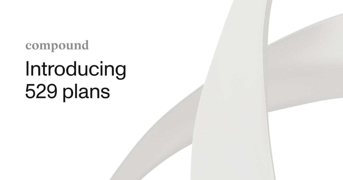Compound Planning | Introducing 529 Plans