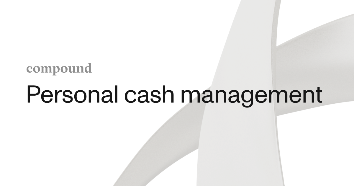 Compound Planning | Compound Cash Management