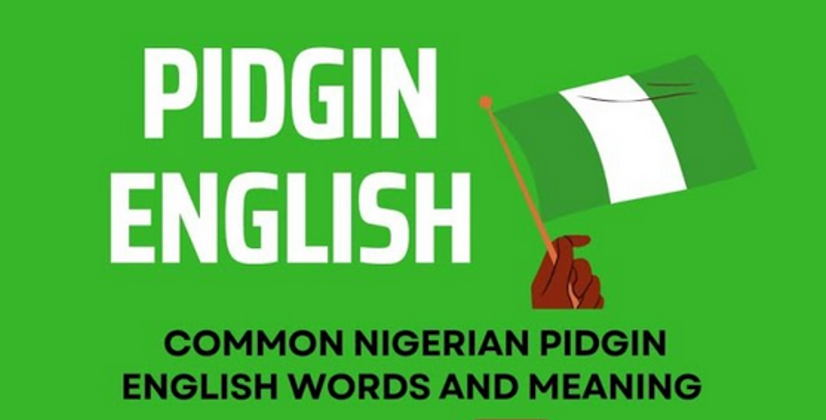 Nigerian Pidgin Phrases and Their Meanings (Complete Guide for ...