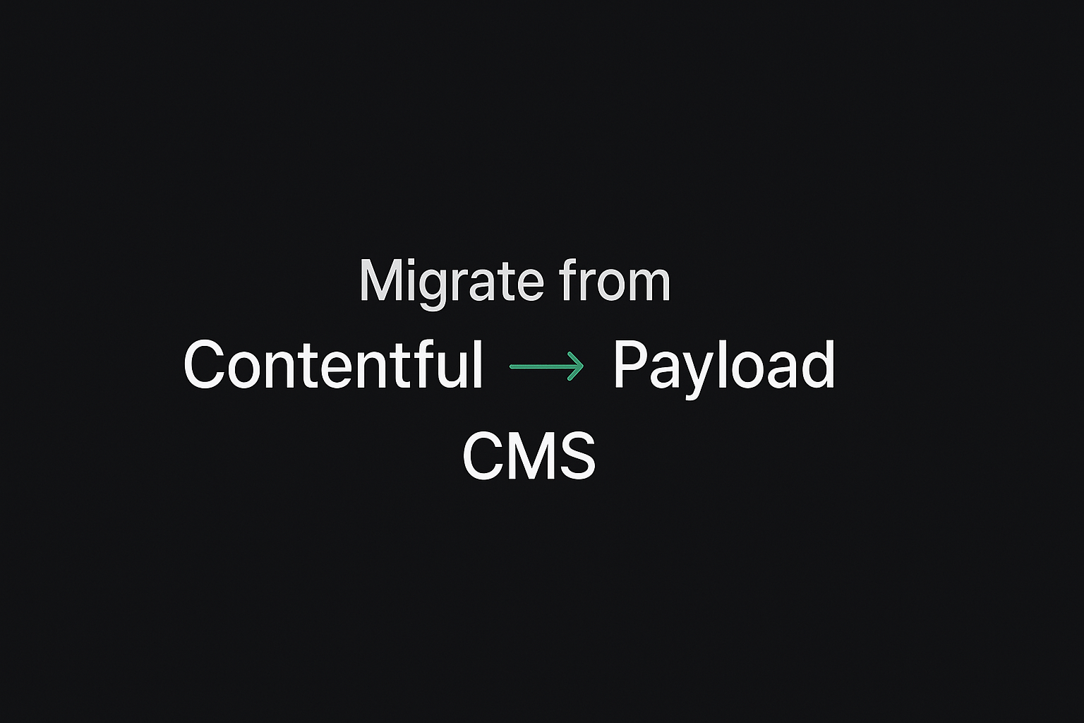Contentful to Payload Automated Migration