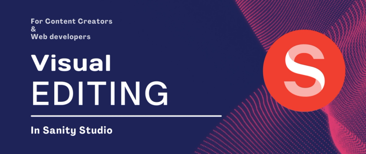 A Deep Dive into Sanity's Visual Editing and Presentation Tool: The developer view | FocusReactive