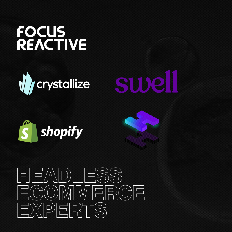 Headless Commerce agency | FocusReactive