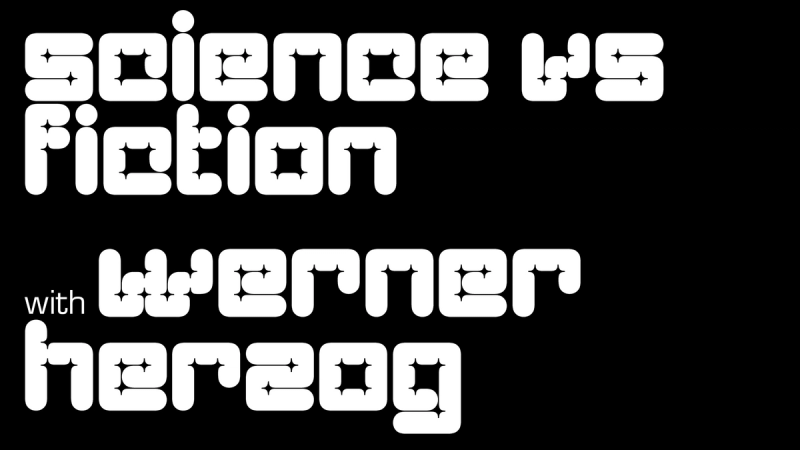 [Sold Out] Science vs. Fiction: Werner Herzog on Every Man for Himself ...