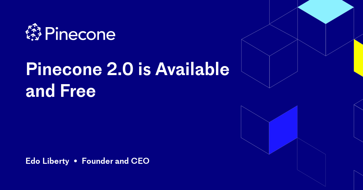 Pinecone 2.0 is Available and Free | Pinecone