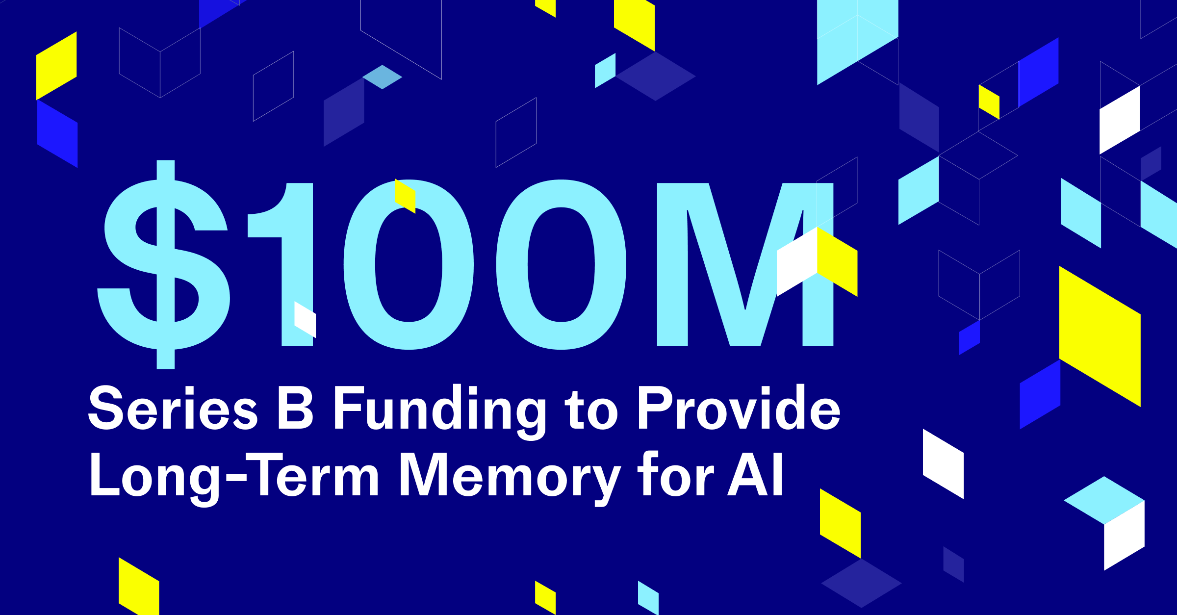 Announcing Our $100M Series B Funding to Build Long-Term Memory for AI | Pinecone