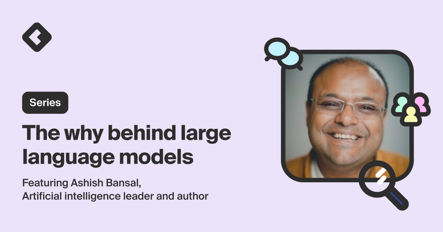 The why behind large language models (LLMs) with Ashish Bansal | Common ...