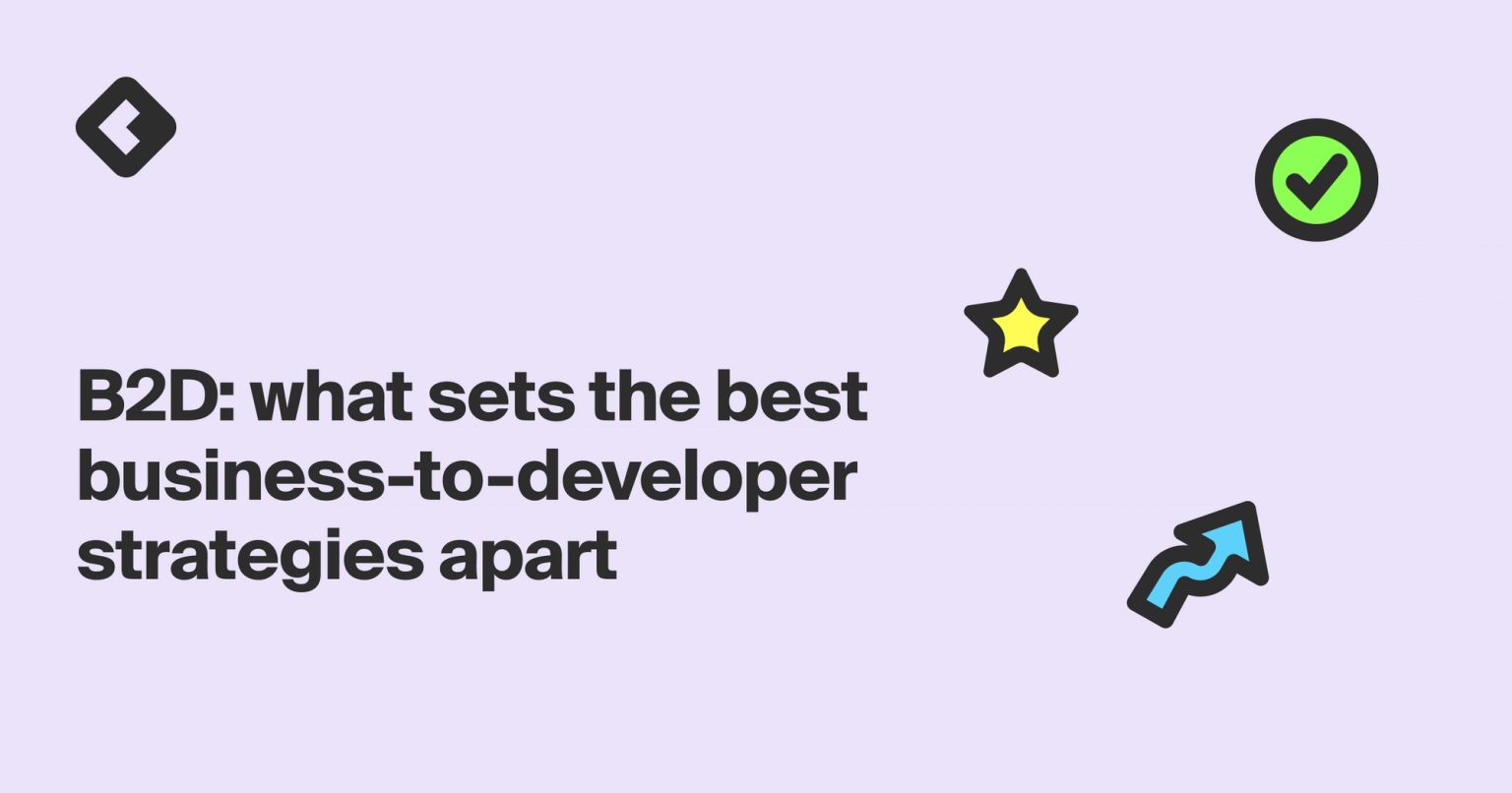 B2D marketing and selling: the best business-to-developer strategies ...