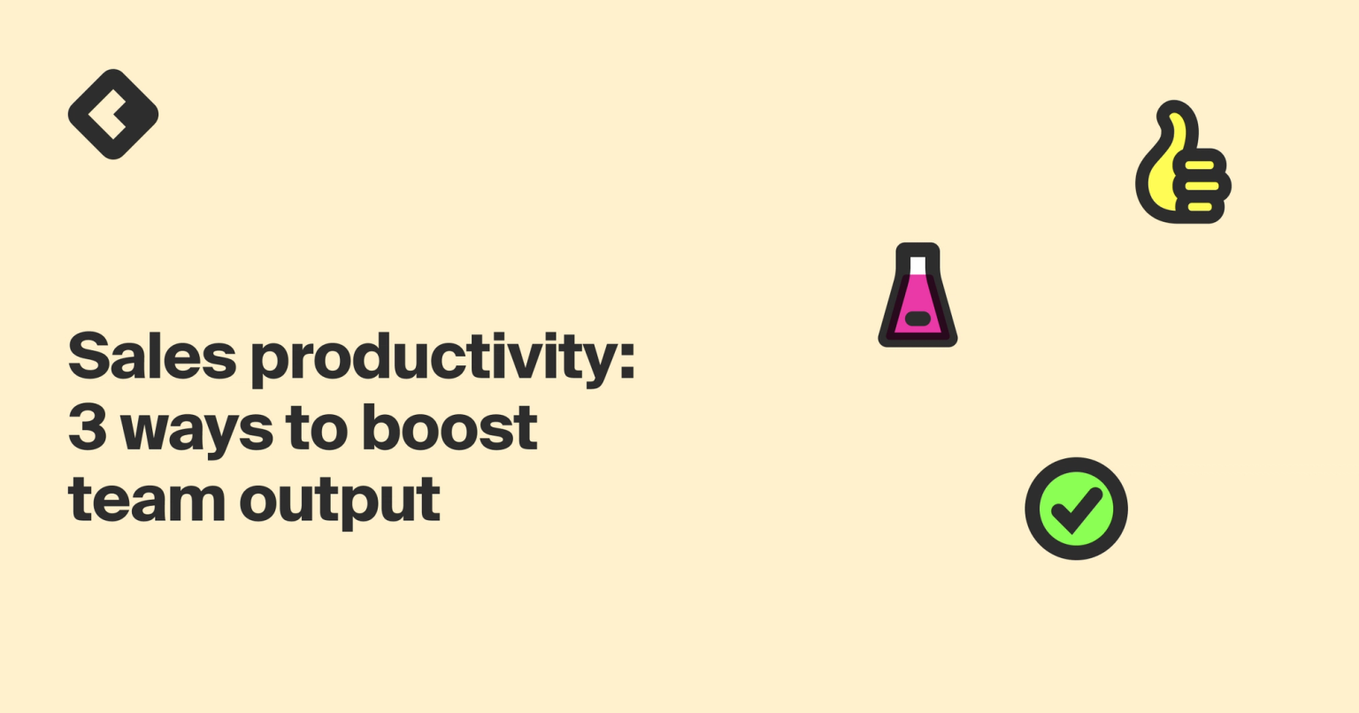 Sales productivity: 3 ways to boost team output | Common Room