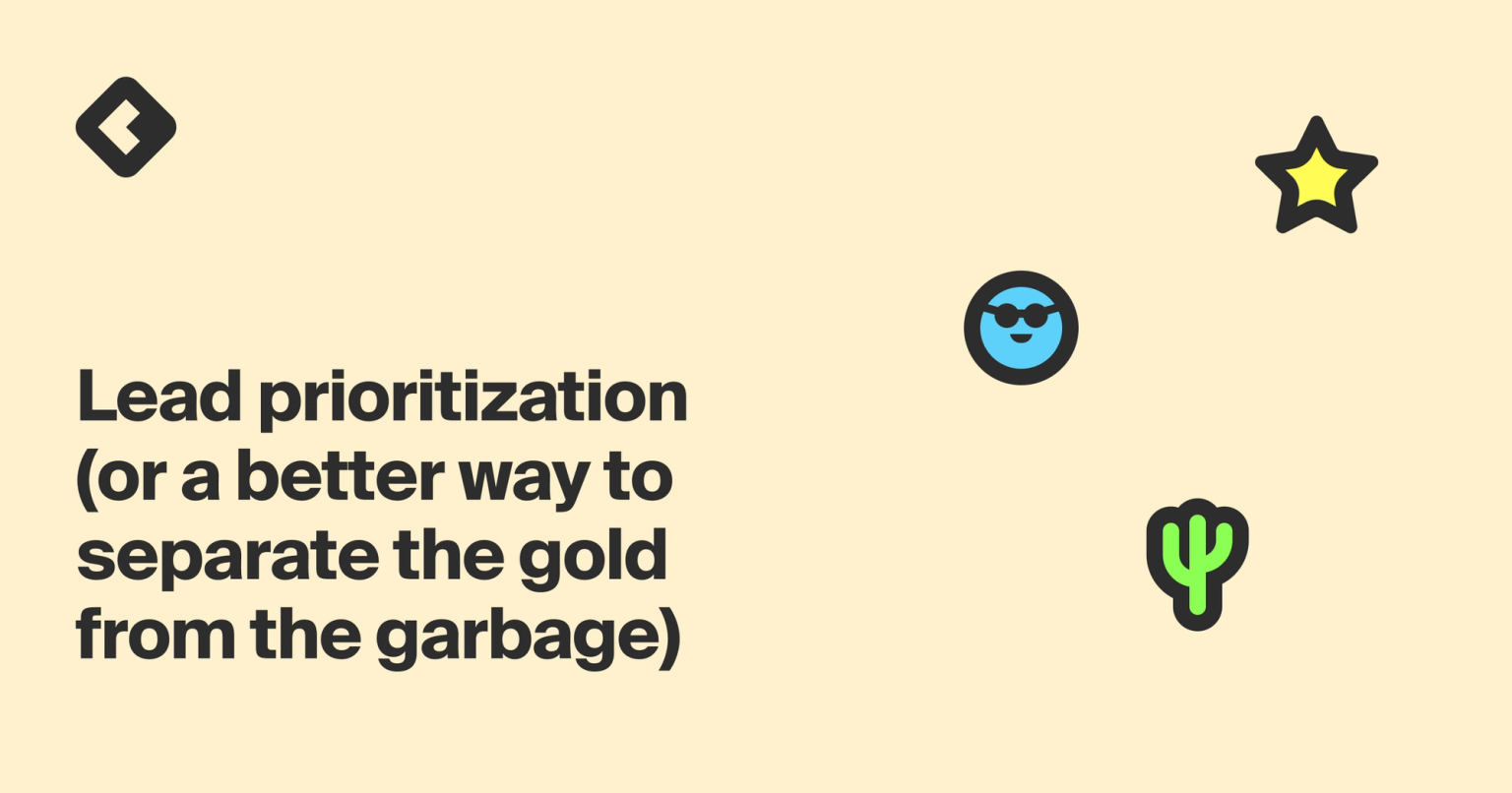 Lead prioritization (or a better way to separate the gold from the garbage) | Common Room