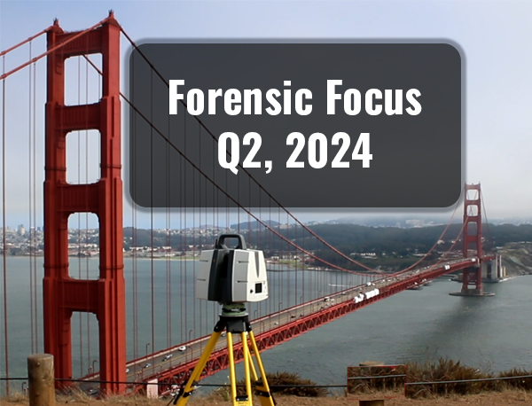 3D Forensic | Forensic Focus: Q2, 2024