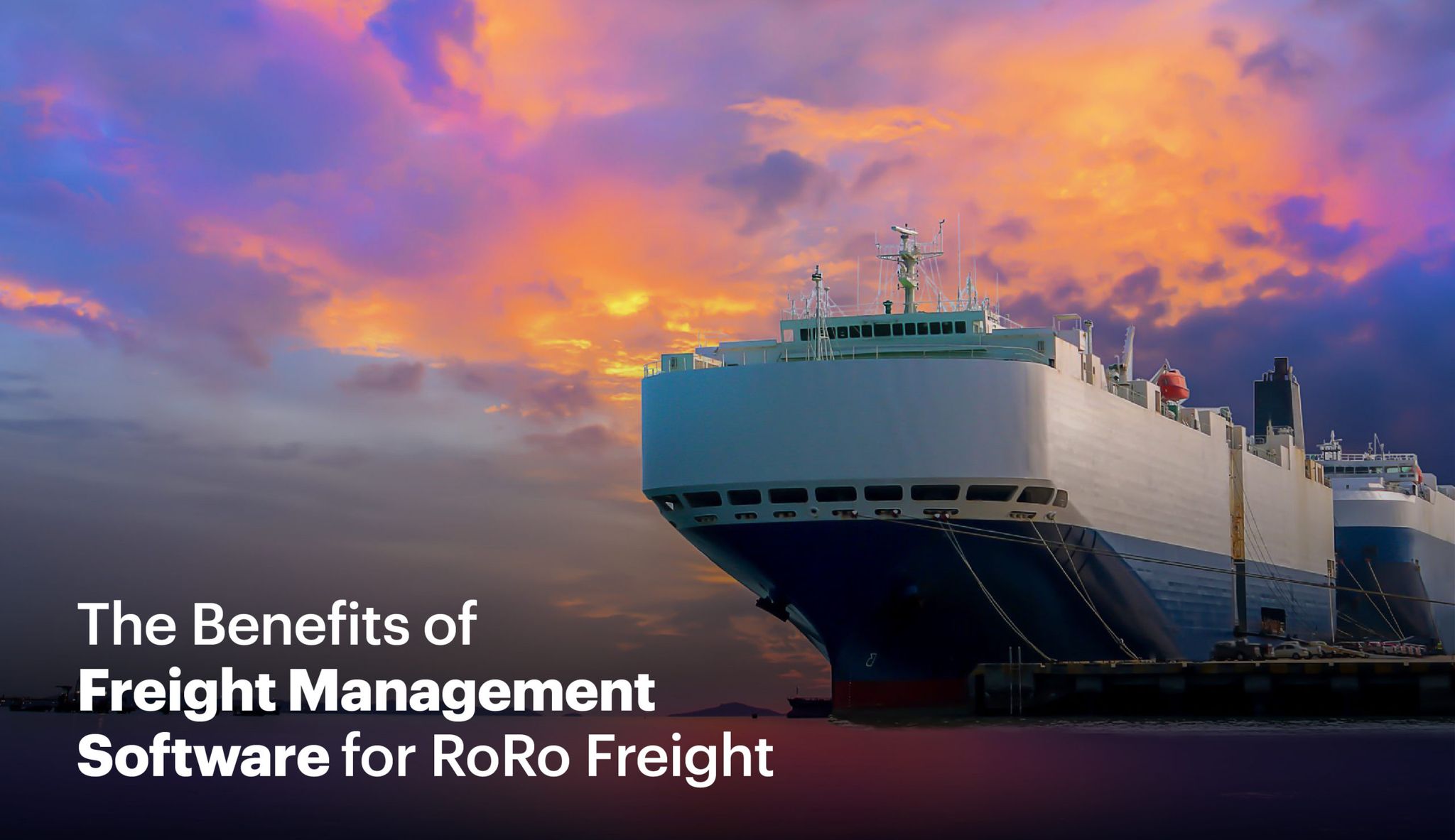 The Benefits of RoRo Freight Management Software - Logisoft