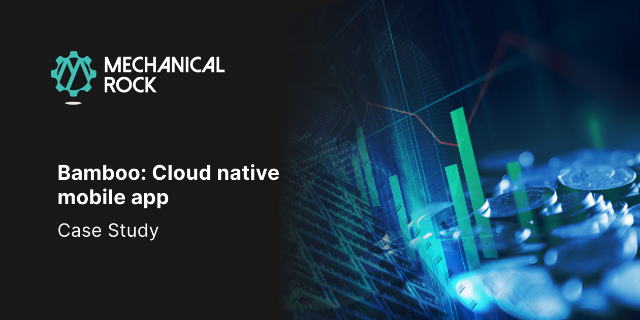 Bamboo: Cloud native mobile app