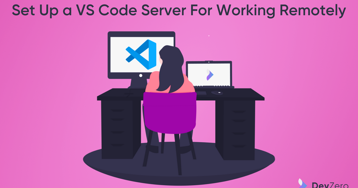 How to Set Up a VS Code Server For Working Remotely? | DevZero