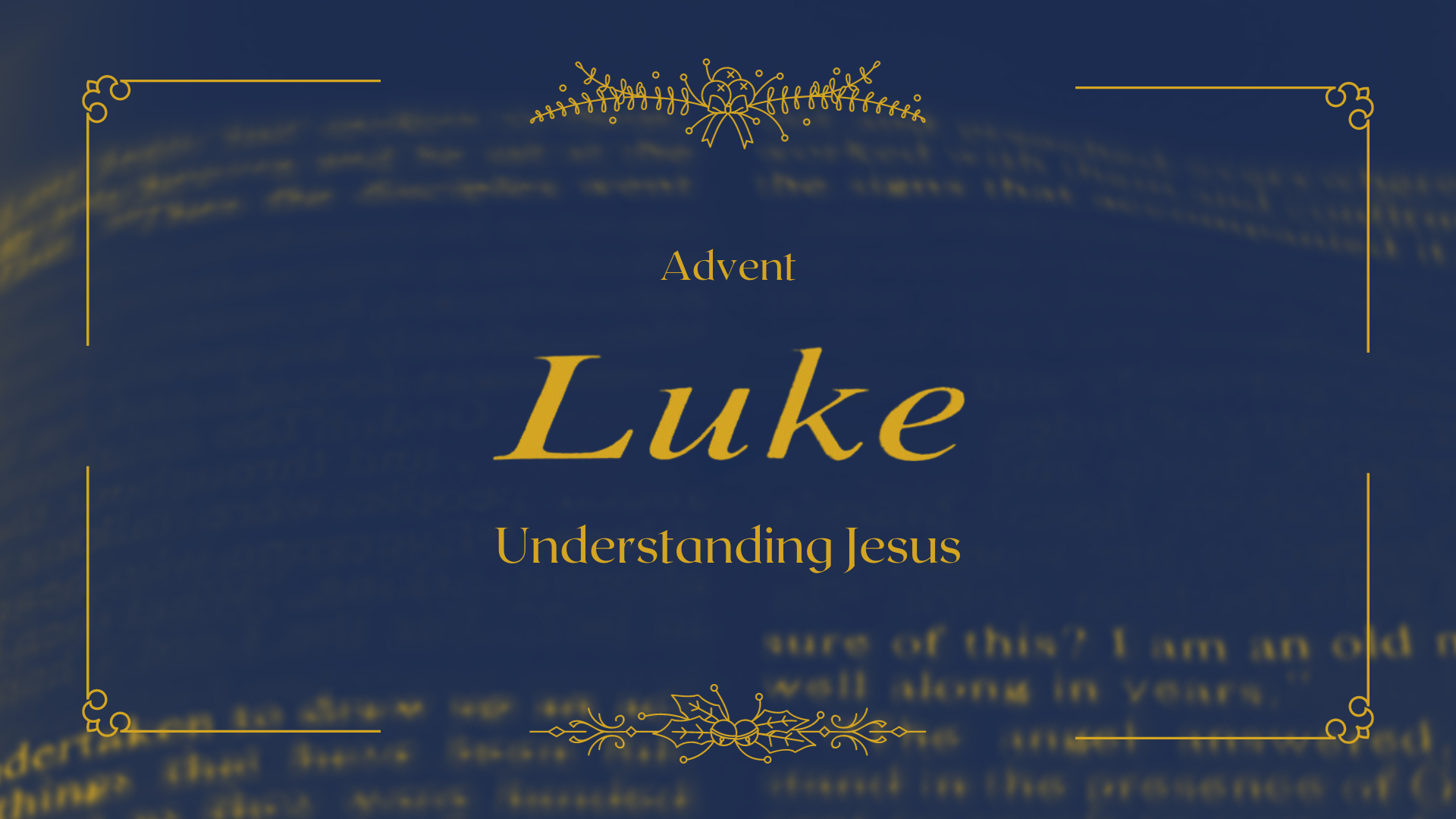 Advent: Luke: Understanding Jesus | A Metro Sermon Series