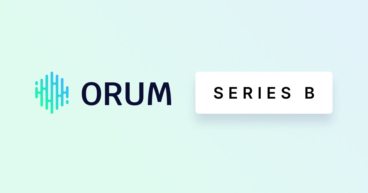 Orum - Orum announces $22 million in Series B funding