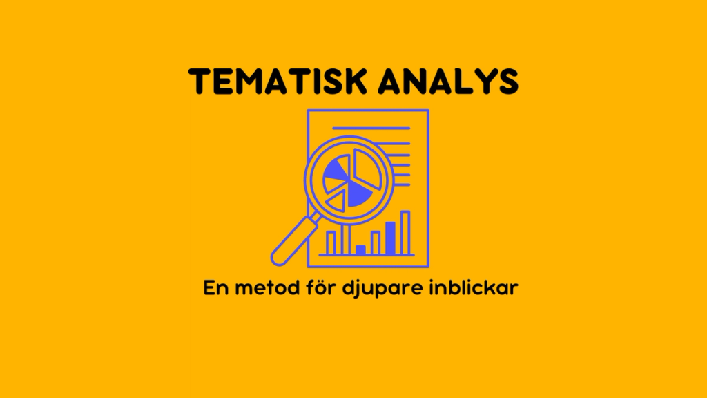 Tematisk Analys - en metod för djupare inblickar