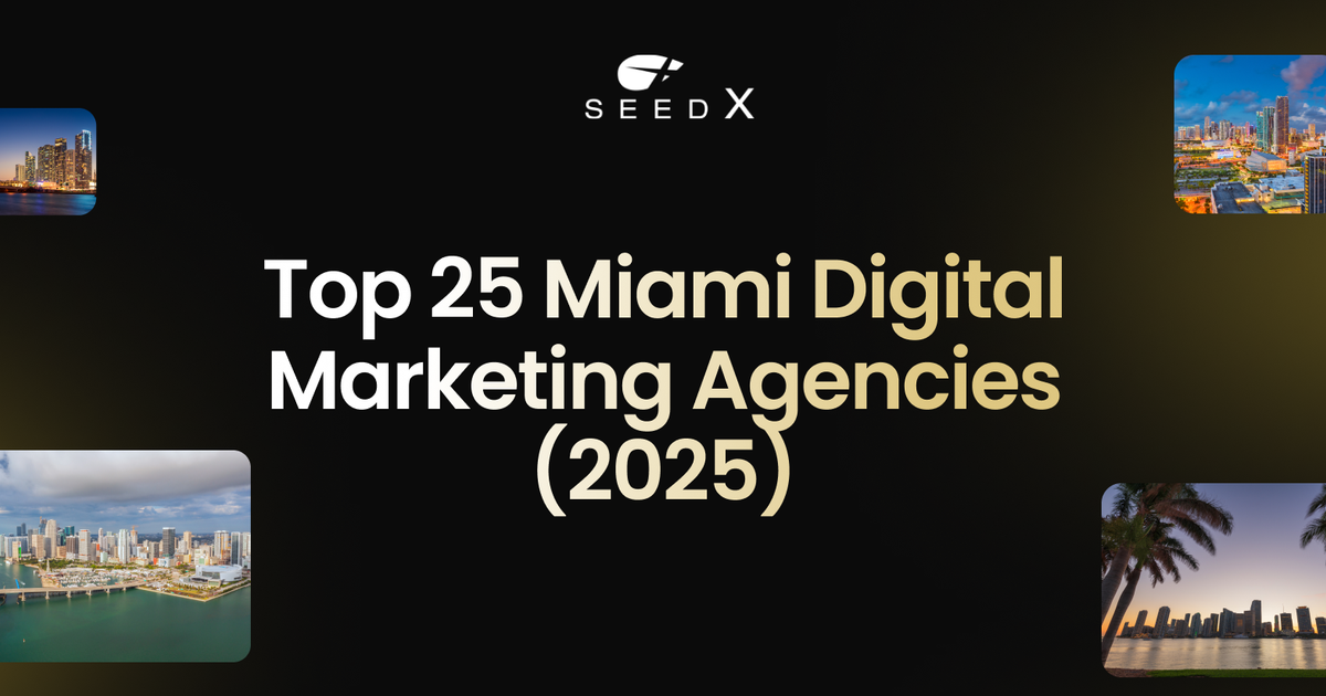 Top 25 Miami Digital Marketing Agencies | SeedX