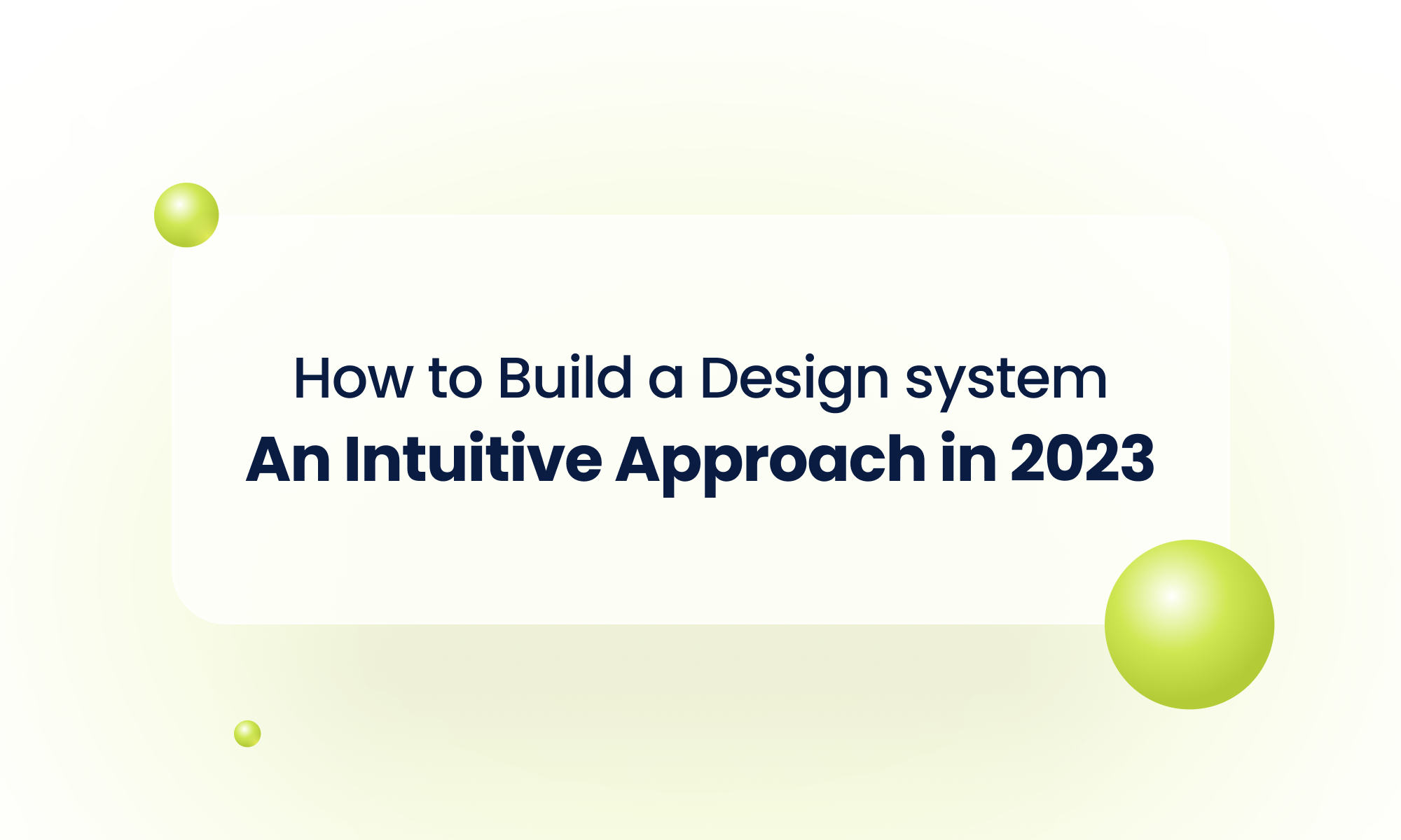 How to Build A Design System | An Intuitive Approach in 2023 | Denovers