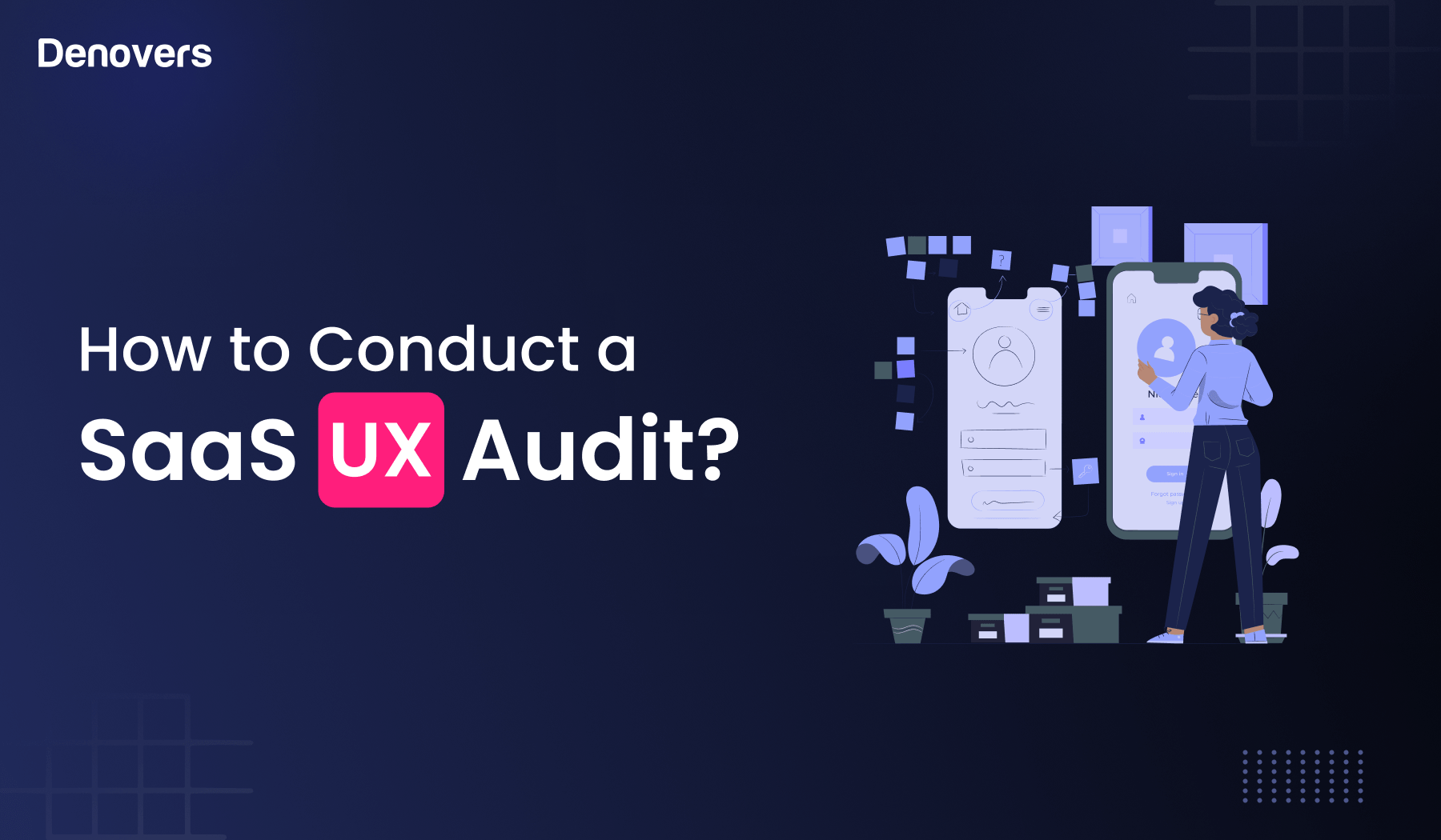 How to Conduct a SaaS UX Audit? - Denovers | Denovers