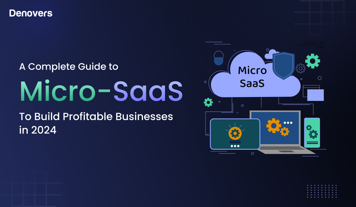 Guide to Micro-SaaS to Build Profitable Businesses | Denovers
